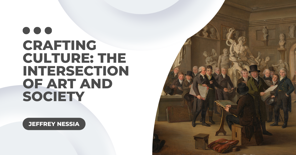 Crafting Culture: The Intersection Of Art And Society - Jeffrey Nessia ...